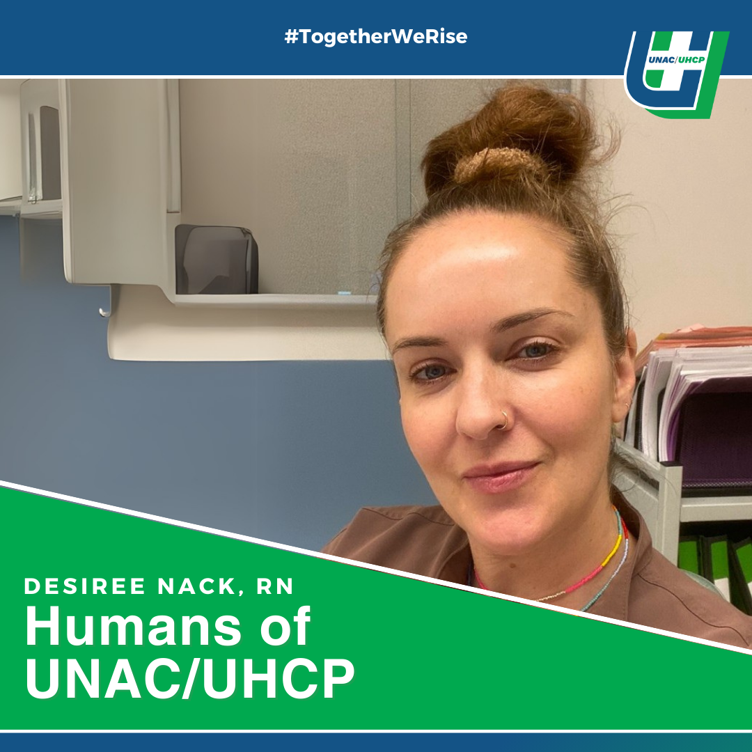 Humans of UNAC/UHCP: Desiree Nack, RN – UNAC/UHCP